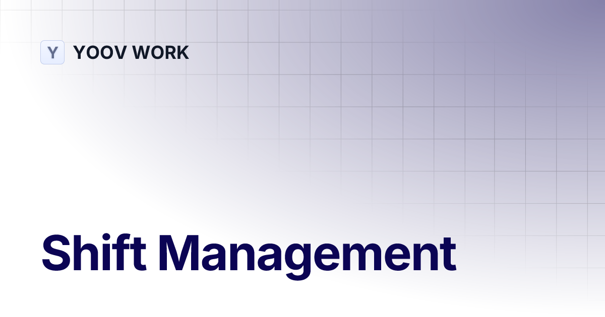 Shift Management | YOOV WORK