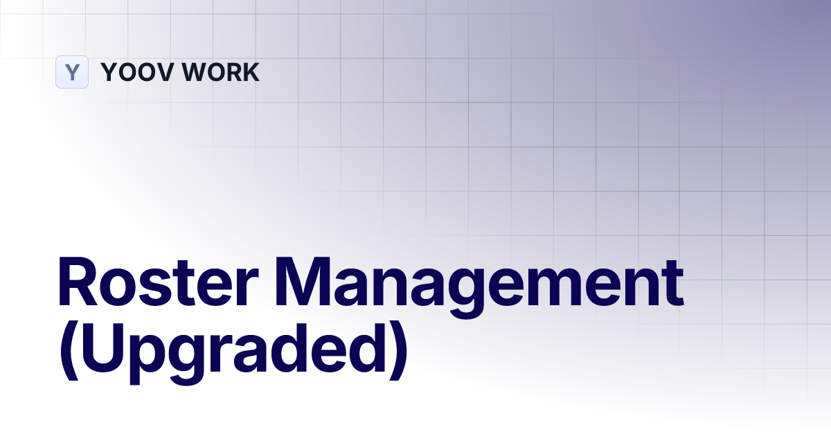 Roster Management (Upgraded) | YOOV WORK