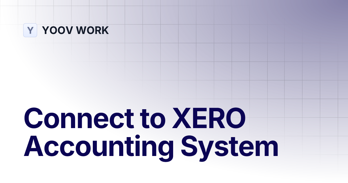 Connect to XERO Accounting System | YOOV WORK