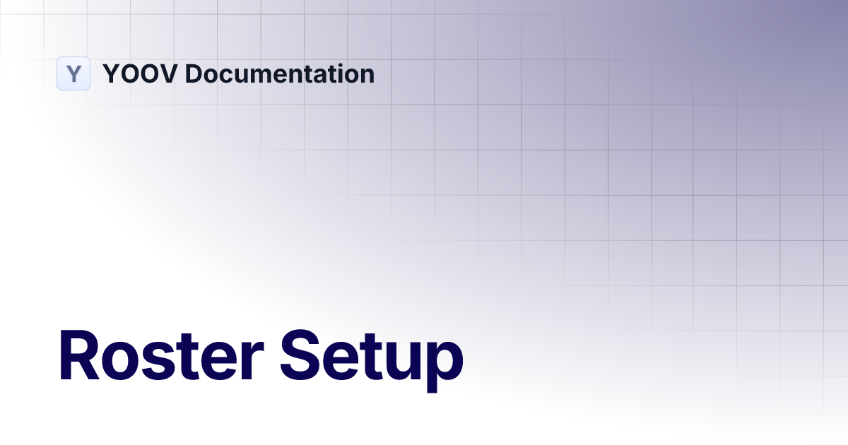 Roster Setup | YOOV Work | YOOV Documentation