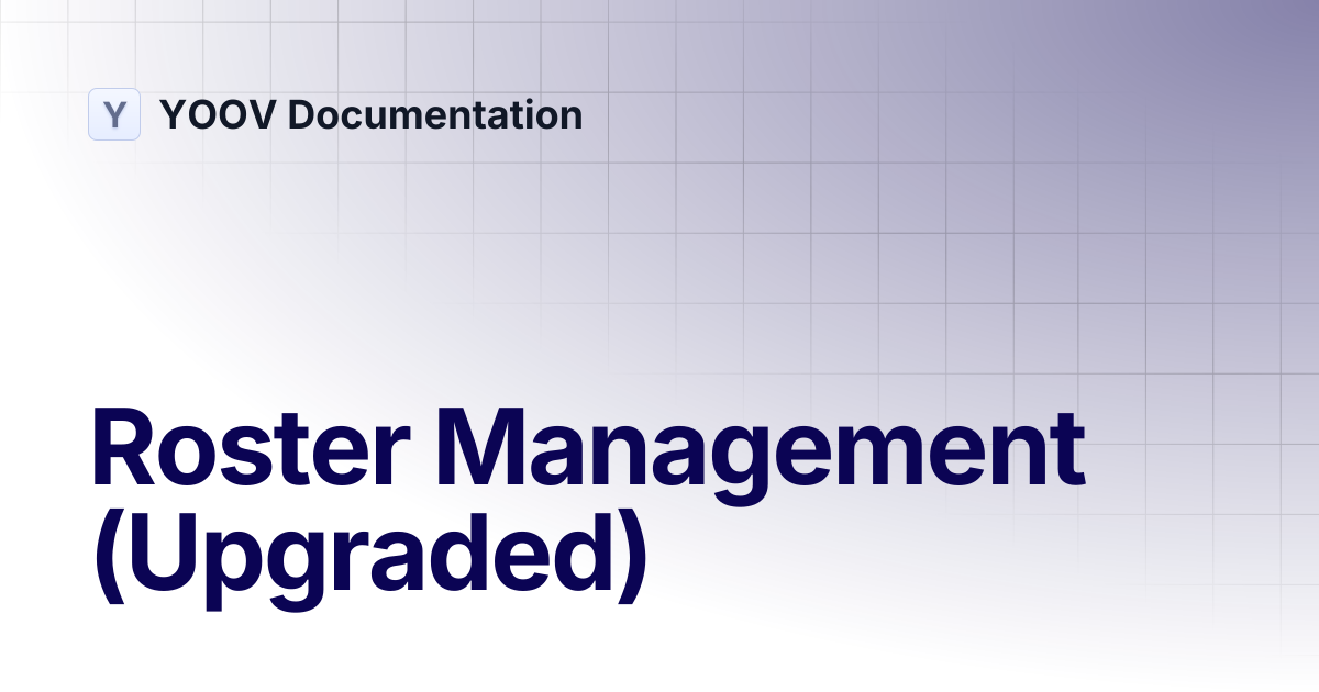 Roster Management (Upgraded) | YOOV Work | YOOV Documentation